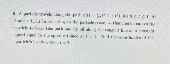 Solved 6. A particle travels along the path | Chegg.com
