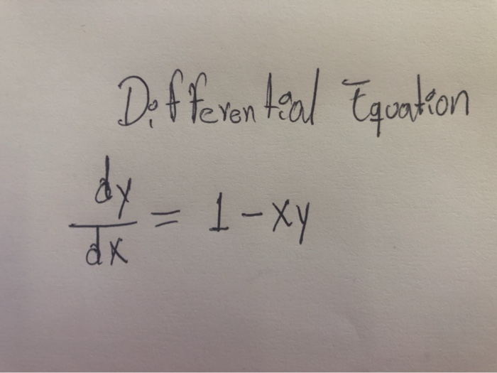 Solved Differential Equation dy - 1-xy ax | Chegg.com