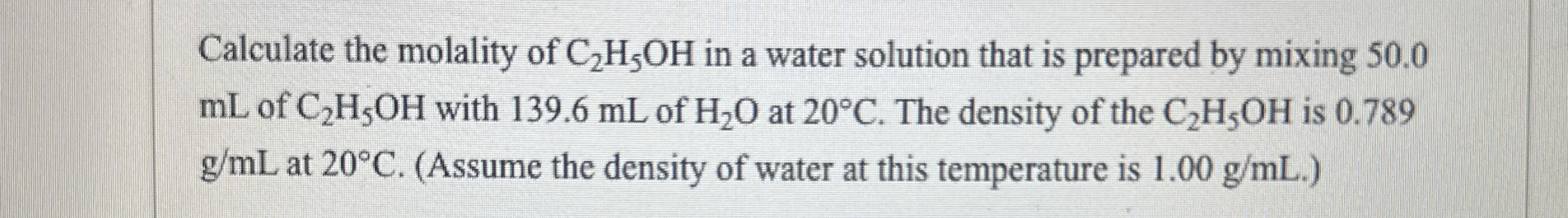 Solved Calculate the molality of C2H5OH ﻿in a water solution | Chegg.com