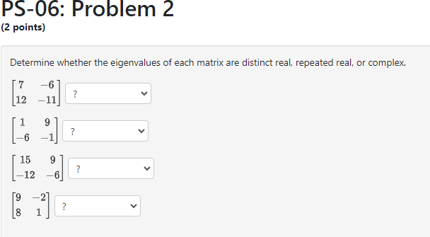 Solved Determine Whether The Eigenvalues Of Each Matrix Are