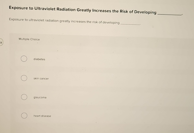 Solved Exposure to Ultraviolet Radiation Greatly Increases | Chegg.com