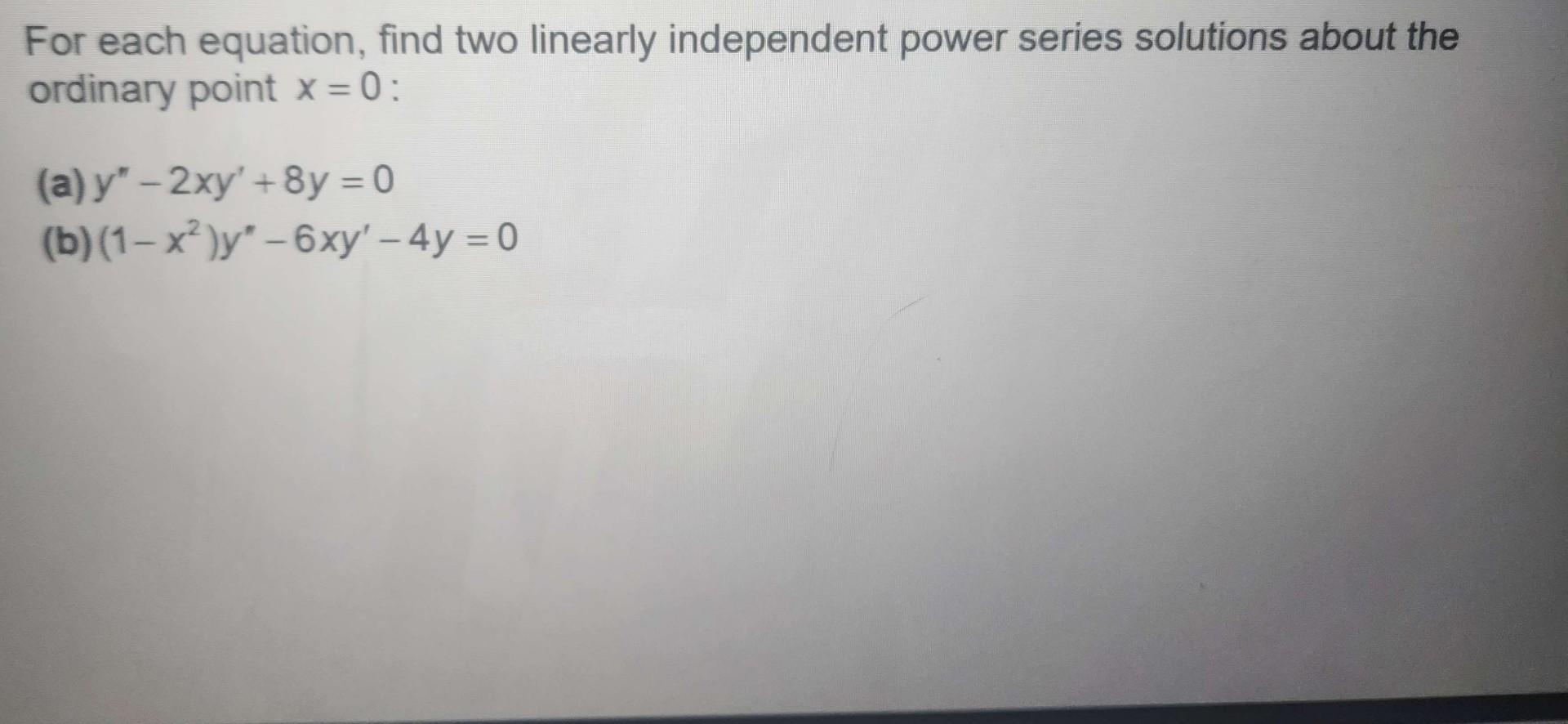 Solved For each equation, find two linearly independent | Chegg.com