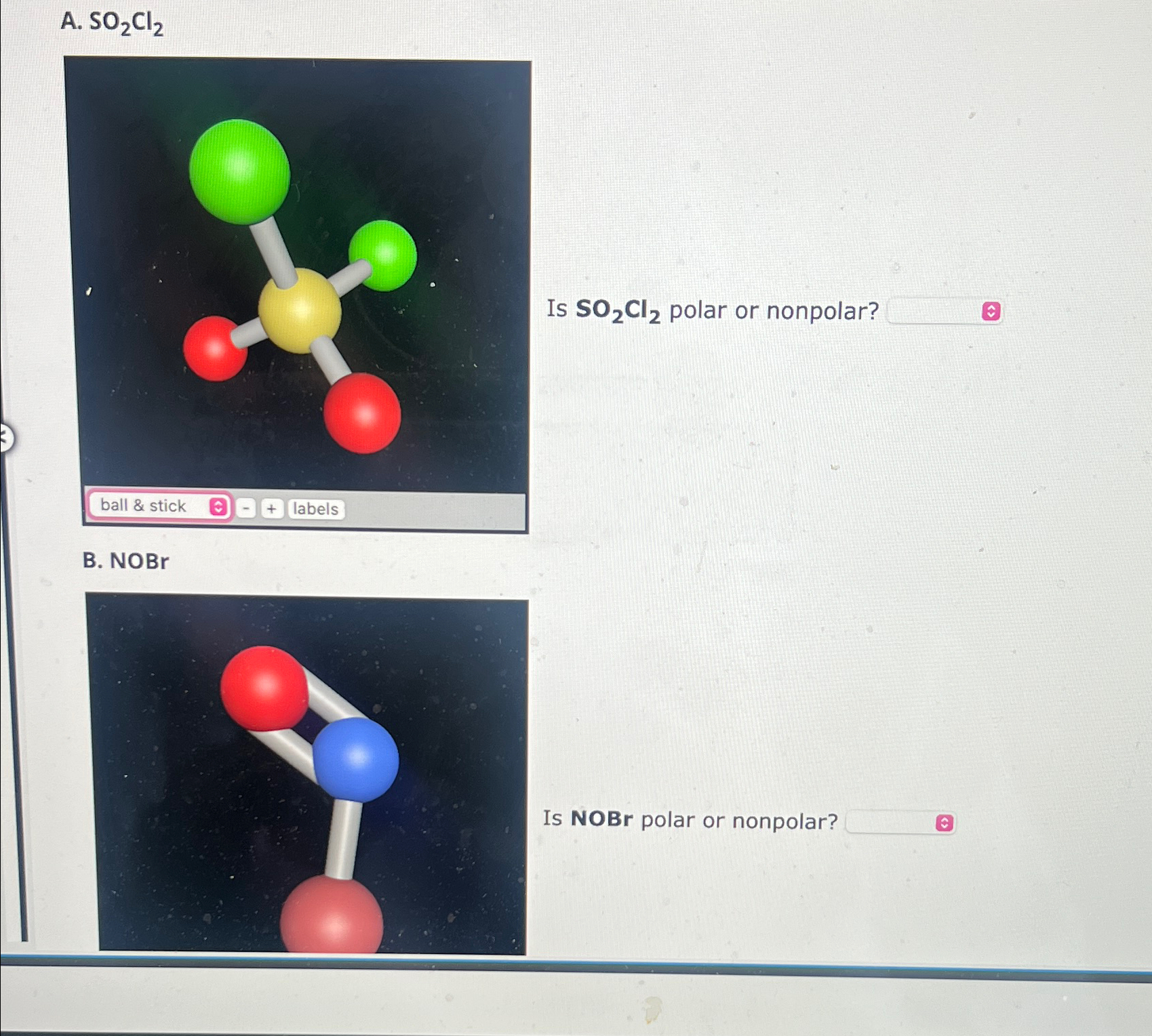 Solved A. SO2Cl2Is SO2Cl2 ﻿polar or nonpolar?B. ﻿NOBrIs NOBr | Chegg.com