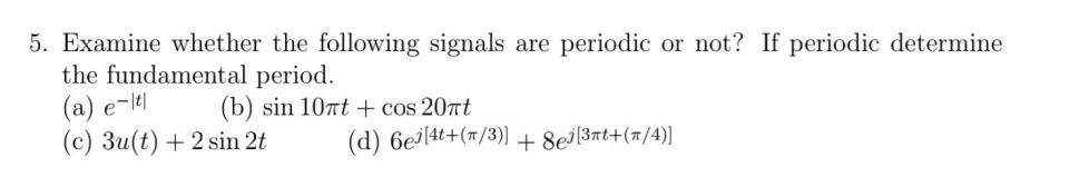Solved Examine whether the following signals are periodic or | Chegg.com