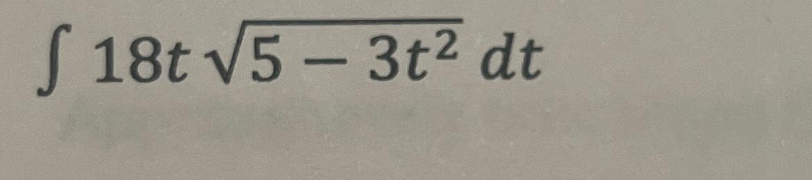 Solved ∫﻿﻿18t5-3t22dt | Chegg.com