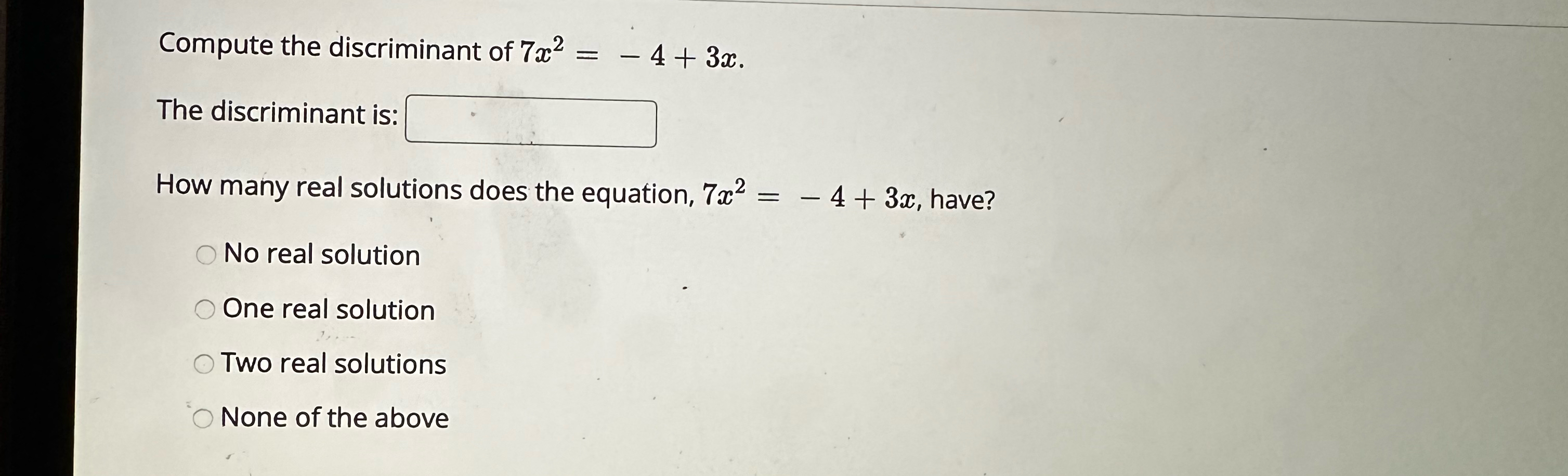 Solved Compute the discriminant of 7x2=-4+3x.The | Chegg.com