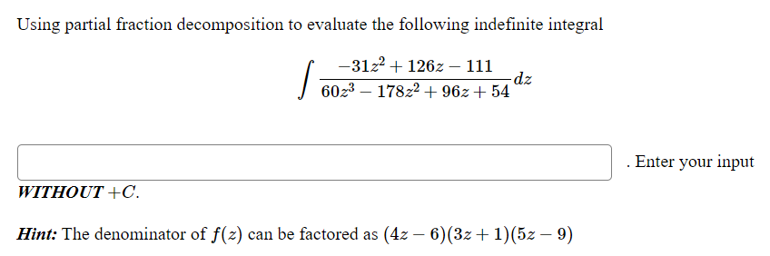 Solved Using partial fraction decomposition to evaluate the | Chegg.com