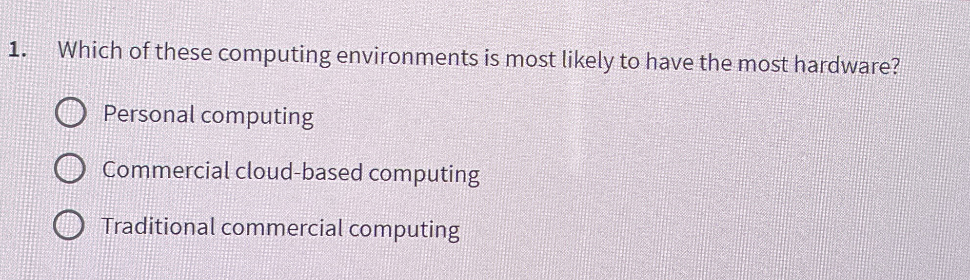 Solved Which of these computing environments is most likely | Chegg.com