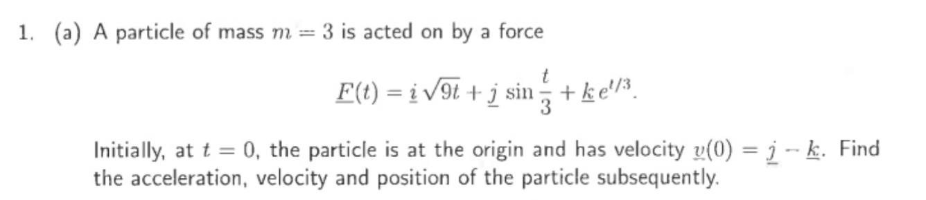Solved (a) ﻿A particle of mass m=3 ﻿is acted on by a | Chegg.com