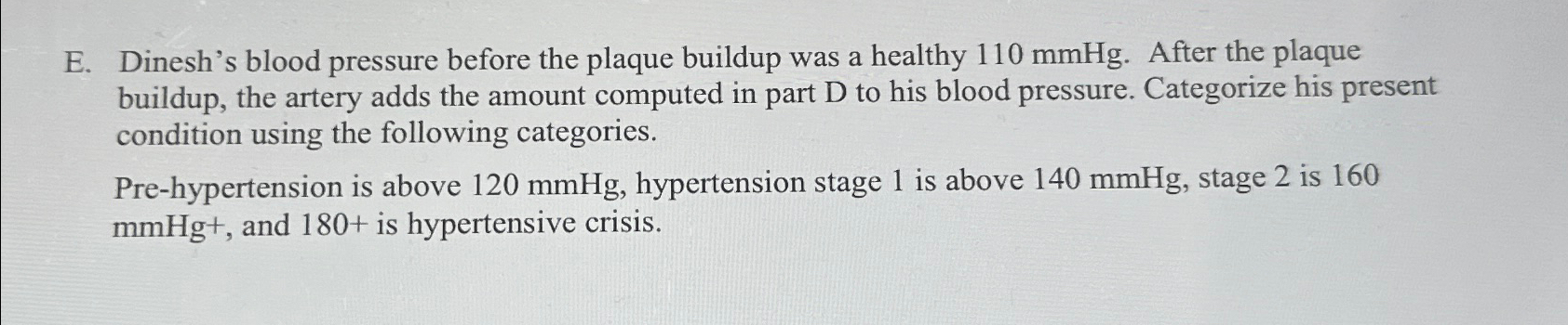 Solved E. ﻿Dinesh's blood pressure before the plaque buildup | Chegg.com