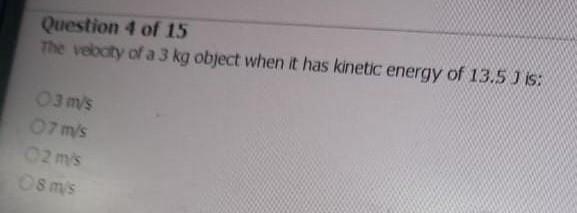 Solved Question 4 Of 15 The Velocty Of A 3 Kg Object When It