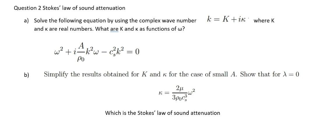 Solved Question 2 Stokes' law of sound attenuation a) Solve | Chegg.com