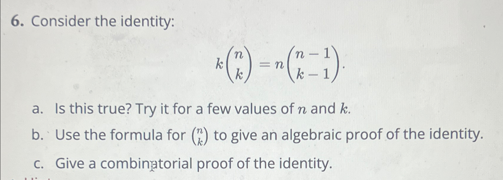 Solved Consider the identity:k([n],[k])=n([n-1],[k-1])a. ﻿Is | Chegg.com