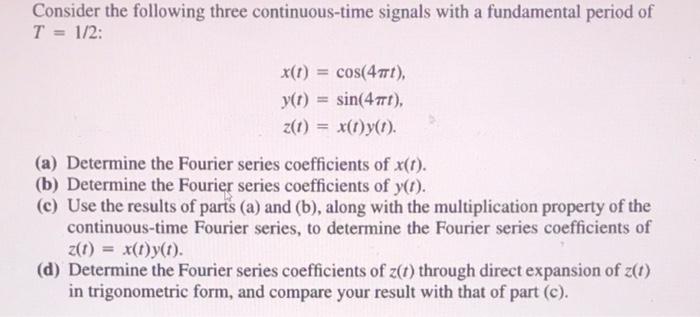 Solved Consider the following three continuous-time signals | Chegg.com