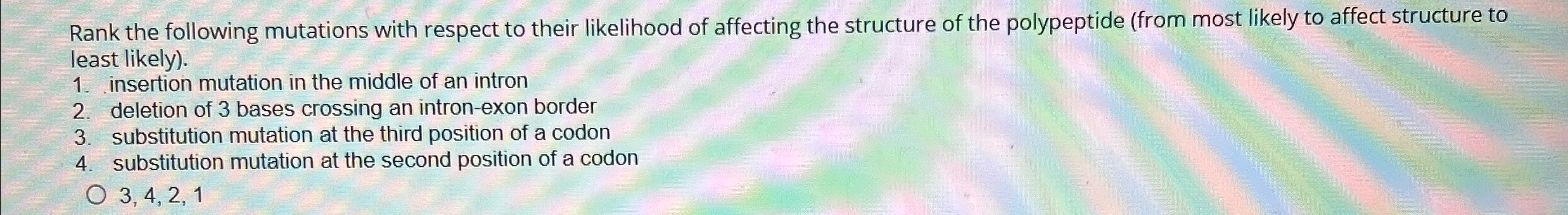 Solved Rank the following mutations with respect to their | Chegg.com