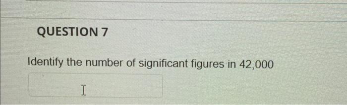 Solved Identify the number of significant figures in | Chegg.com