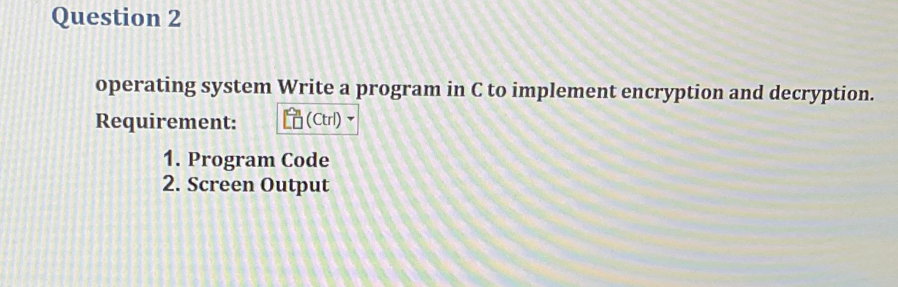 Solved Question 2operating System Write A Program In C ﻿to