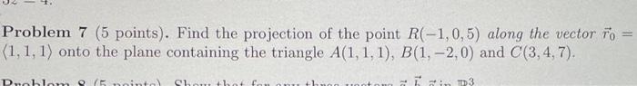 Solved Problem 7 (5 points). Find the projection of the | Chegg.com