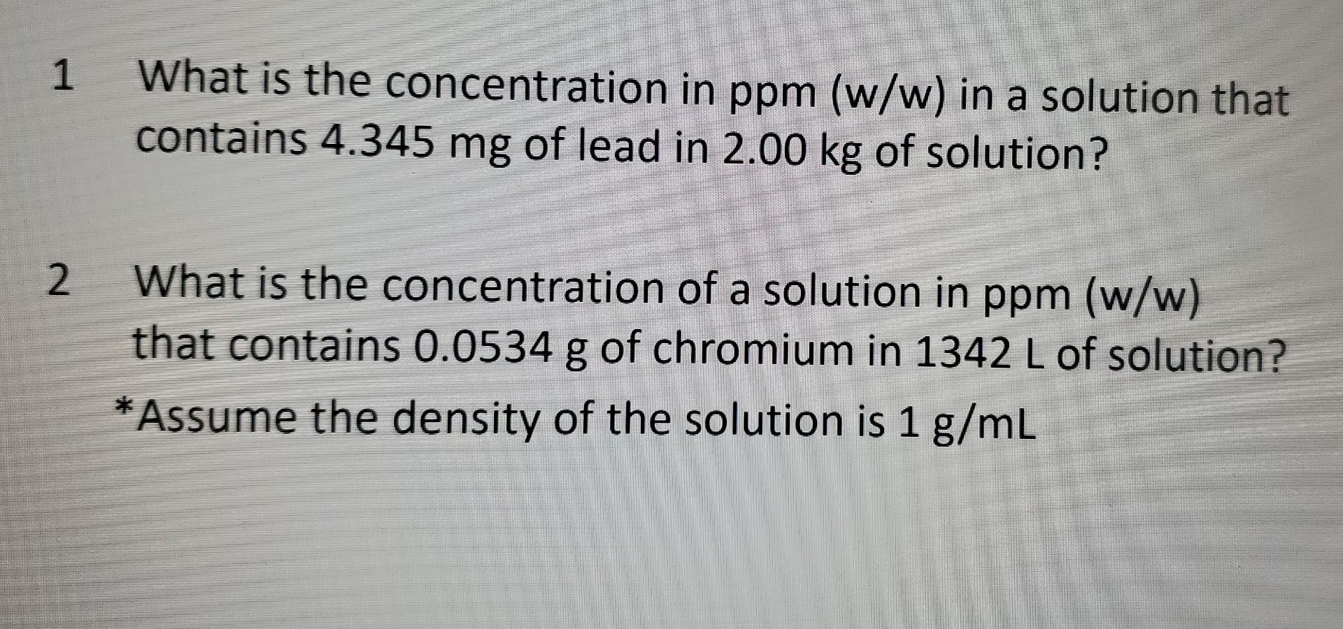 Solved 1 What is the concentration in ppm(w/w) in a solution | Chegg.com