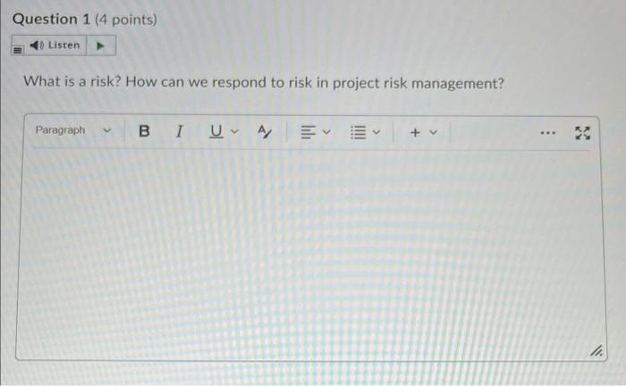 Solved What is a risk? How can we respond to risk in project | Chegg.com