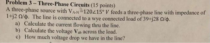 Solved Problem 3 - Three-Phase Circuits ( 15 points) A | Chegg.com