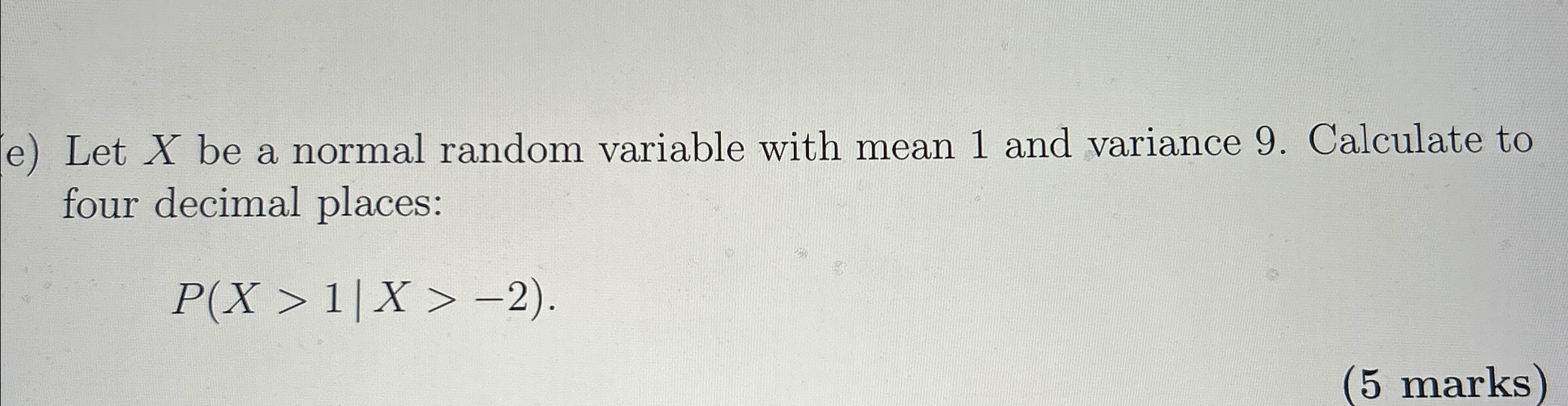 Solved e) ﻿Let x ﻿be a normal random variable with mean 1 | Chegg.com