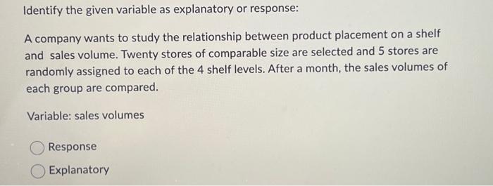 Solved Identify the given variable as explanatory or | Chegg.com