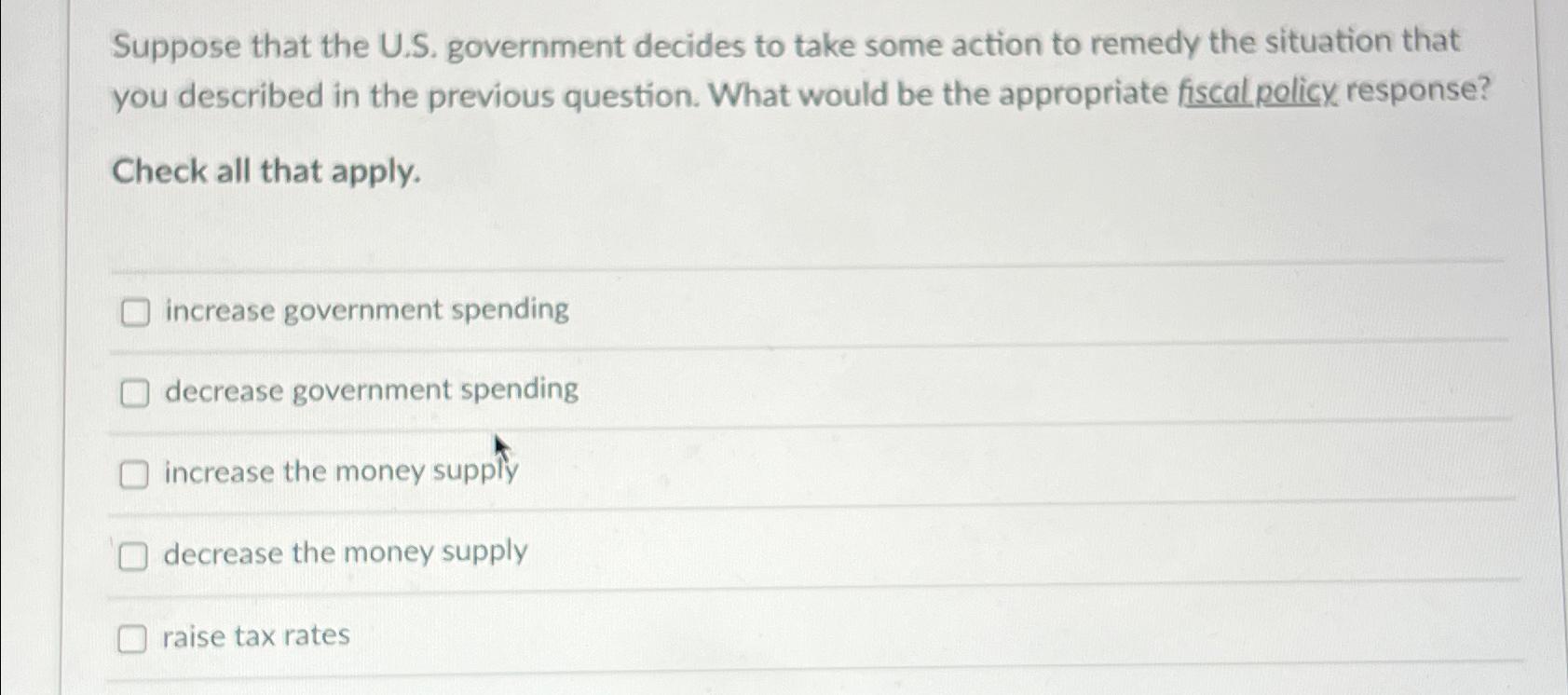 Solved Suppose that the U.S. ﻿government decides to take | Chegg.com