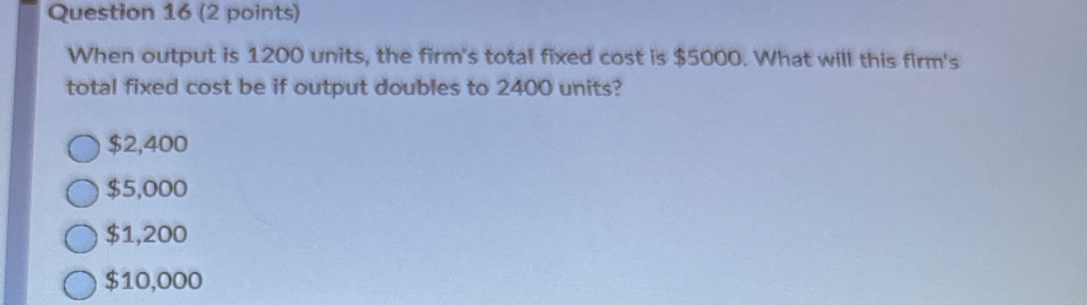 Solved Question 16 (2 ﻿points)When output is 1200 ﻿units, | Chegg.com