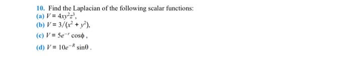 Solved 10. Find the Laplacian of the following scalar | Chegg.com