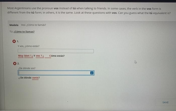Most Argentinians use the pronoun vos instead of tú | Chegg.com