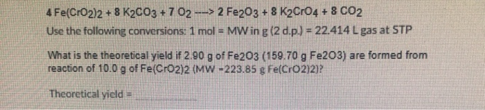 Solved 4 Fe Cro2 2 8 K2co3 7 02 2 Fe2o3 8 K2cro4