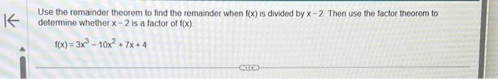 Solved Use the remainder theorem to find the remainder when | Chegg.com