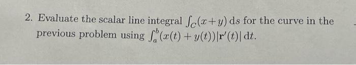 2. Evaluate the scalar line integral Jc(x + y) ds for | Chegg.com