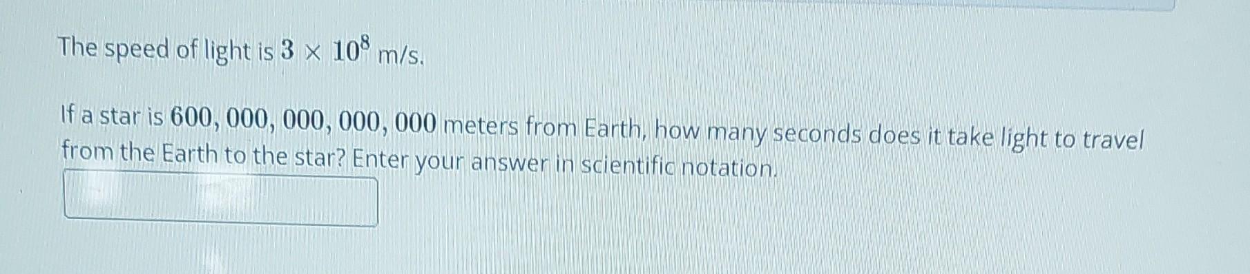 Solved The speed of light is 3×108 m/s. If a star is | Chegg.com