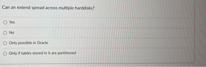 Can an extend spread across multiple harddisks? Yes | Chegg.com