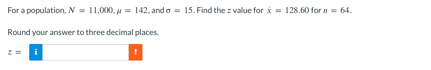 Solved For a population, N=11,000,μ=142, ﻿and σ=15. ﻿Find | Chegg.com