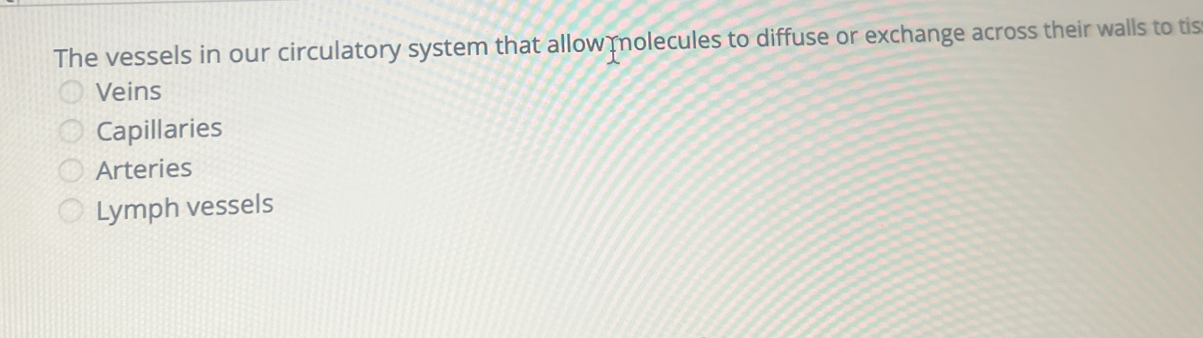 Solved The vessels in our circulatory system that | Chegg.com