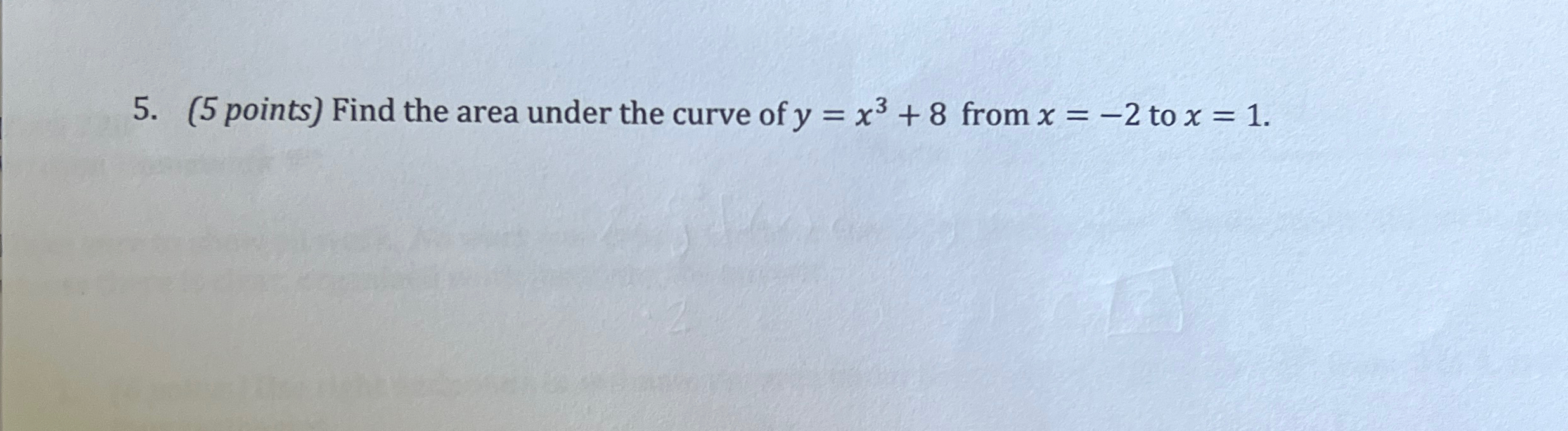 Solved (5 ﻿points) ﻿Find the area under the curve of y=x3+8 | Chegg.com