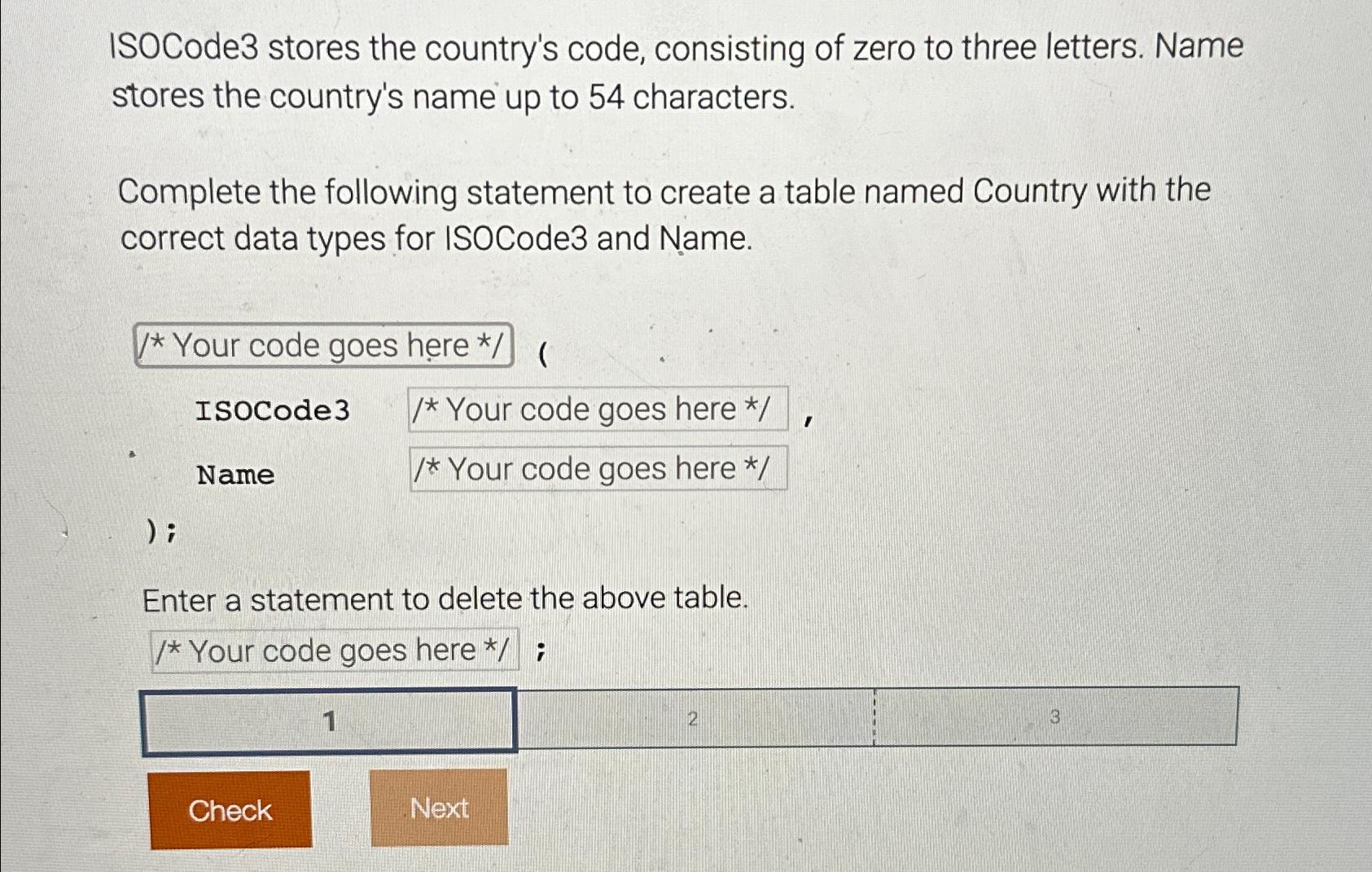 Solved ISOCode3 ﻿stores the country's code, consisting of | Chegg.com