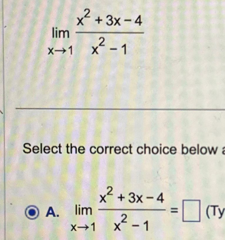Solved limx→1x2+3x-4x2-1Select the correct choice | Chegg.com