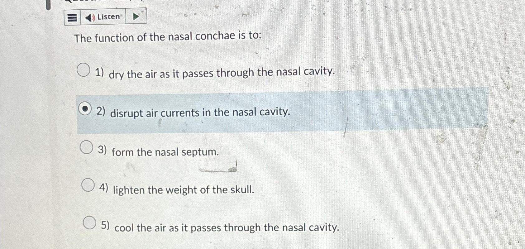 Solved The function of the nasal conchae is to:dry the air | Chegg.com