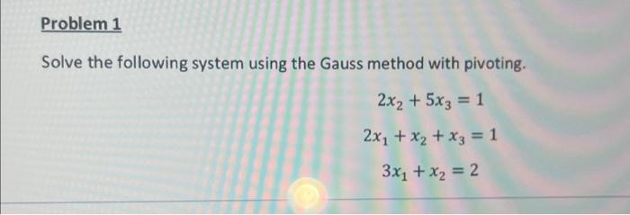 Solved Solve the following system using the Gauss method | Chegg.com
