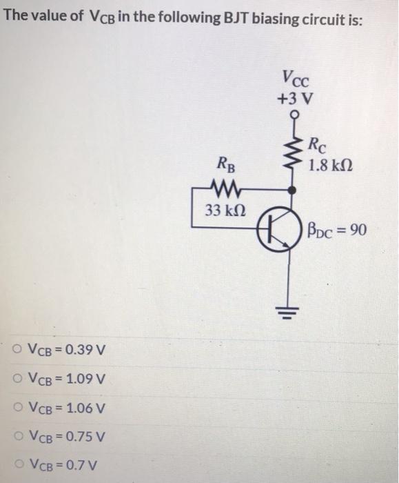 Solved The value of VcB in the following BJT biasing circuit | Chegg.com