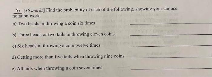 Solved 5) [10 marks ] Find the probability of each of the | Chegg.com