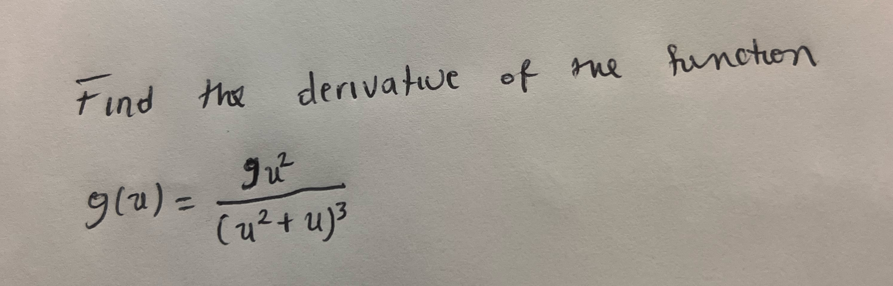 Solved Find the derivative of the functiong(u)=gu2(u2+u)3 | Chegg.com