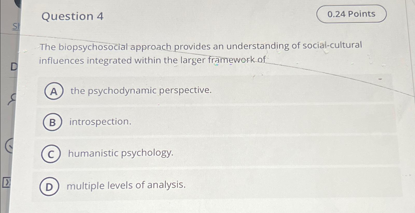Solved Question 4The biopsychosocial approach provides an | Chegg.com
