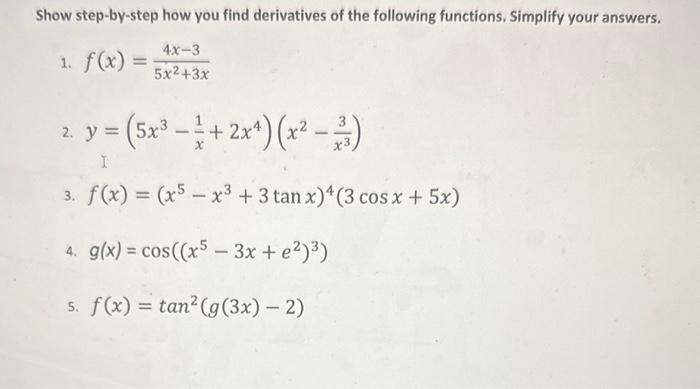 Solved Show step-by-step how you find derivatives of the | Chegg.com