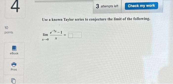 Solved Use a known Taylor series to conjecture the value of | Chegg.com