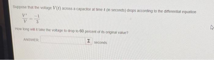 Solved Suppose that the voltage V(t) across a capacitor at | Chegg.com
